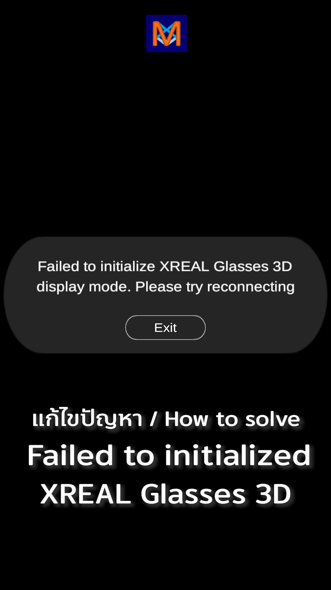 แก้ไขปัญหา / How to solve : Failed to initialize XREAL Glasses 3D - Maidev XR